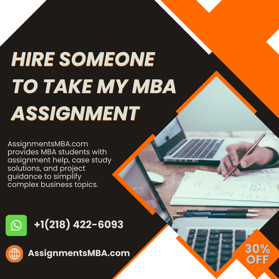 MBA Assignment Help | Hire Someone To Do My MBA Assignment